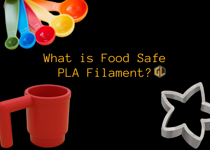 What is Food Safe PLA Filament?